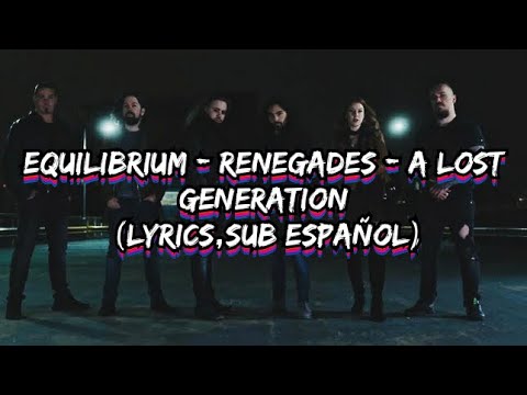 EQUILIBRIUM Renegades A Lost Generation [lyrics,sub español] Full HD ...