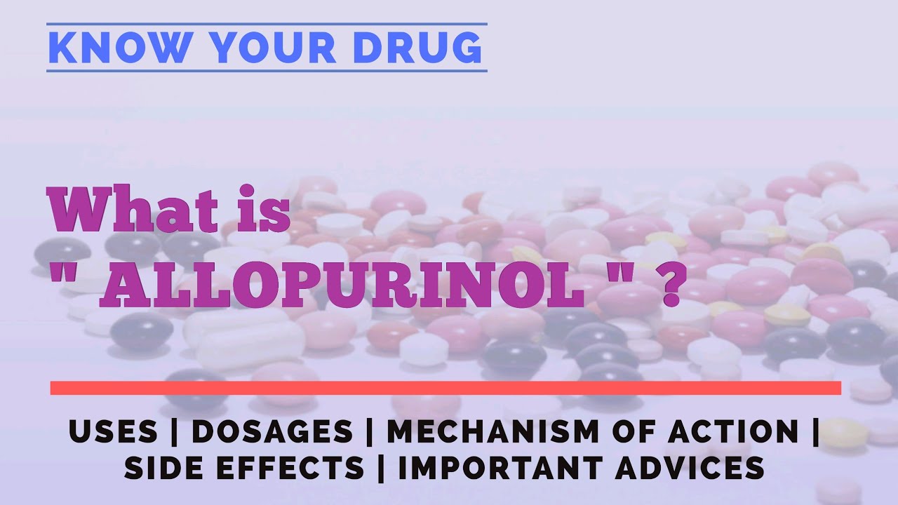 What is Allopurinol ? Allopurinol Uses | Dosages, Mechanism of action ...