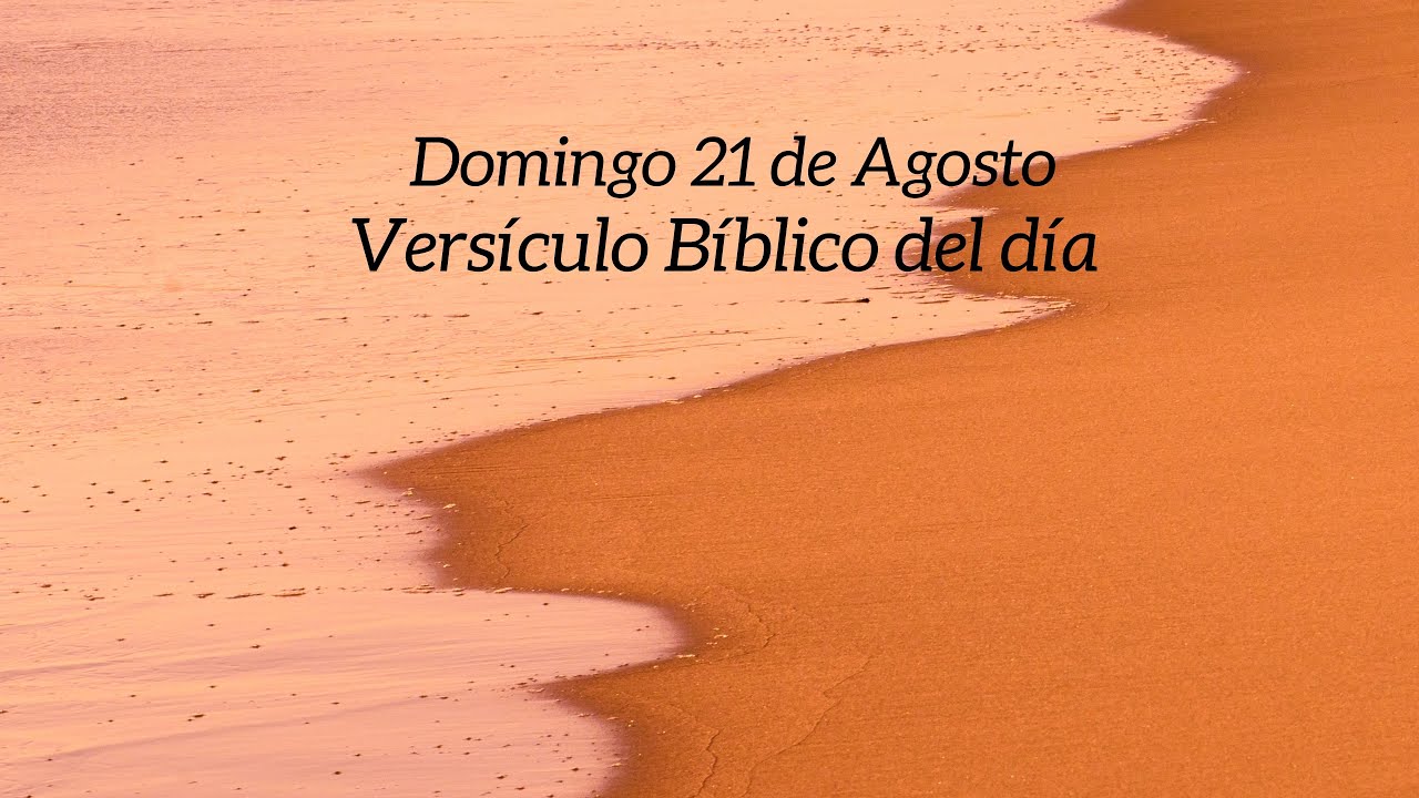 Versículo del día 21 de Agosto - Marcos 11. 24-25. - YouTube