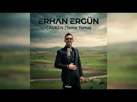 Erhan Ergün - Çavken (Teme Teme)