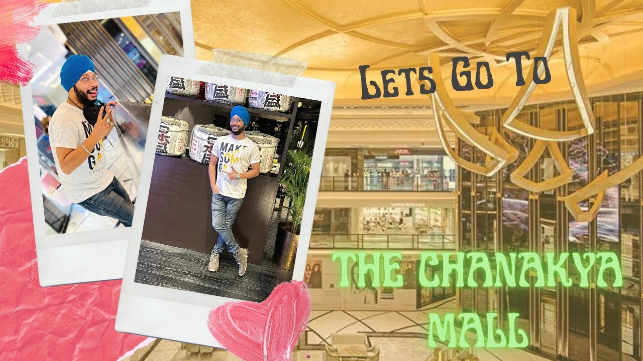 The Chanakya Mall Vlog | Luxury Shopping Mall in Delhi | JSK Talks ...