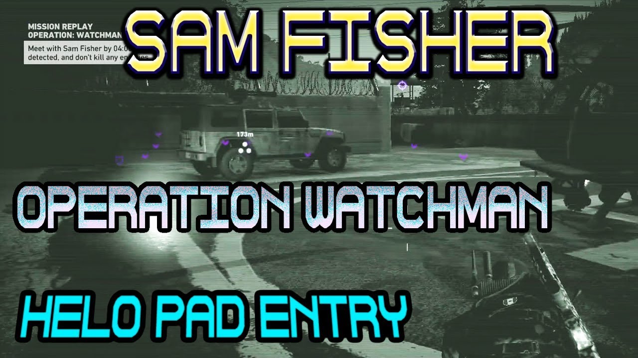 Operation Watchman :: Sam Fisher :: Enter from Helo Pad 🞔 No Commentary ...