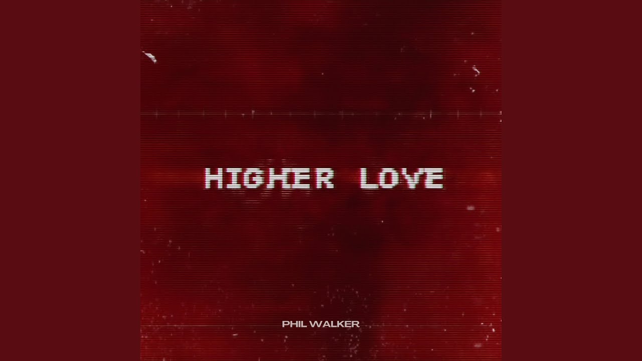 Higher Love - YouTube