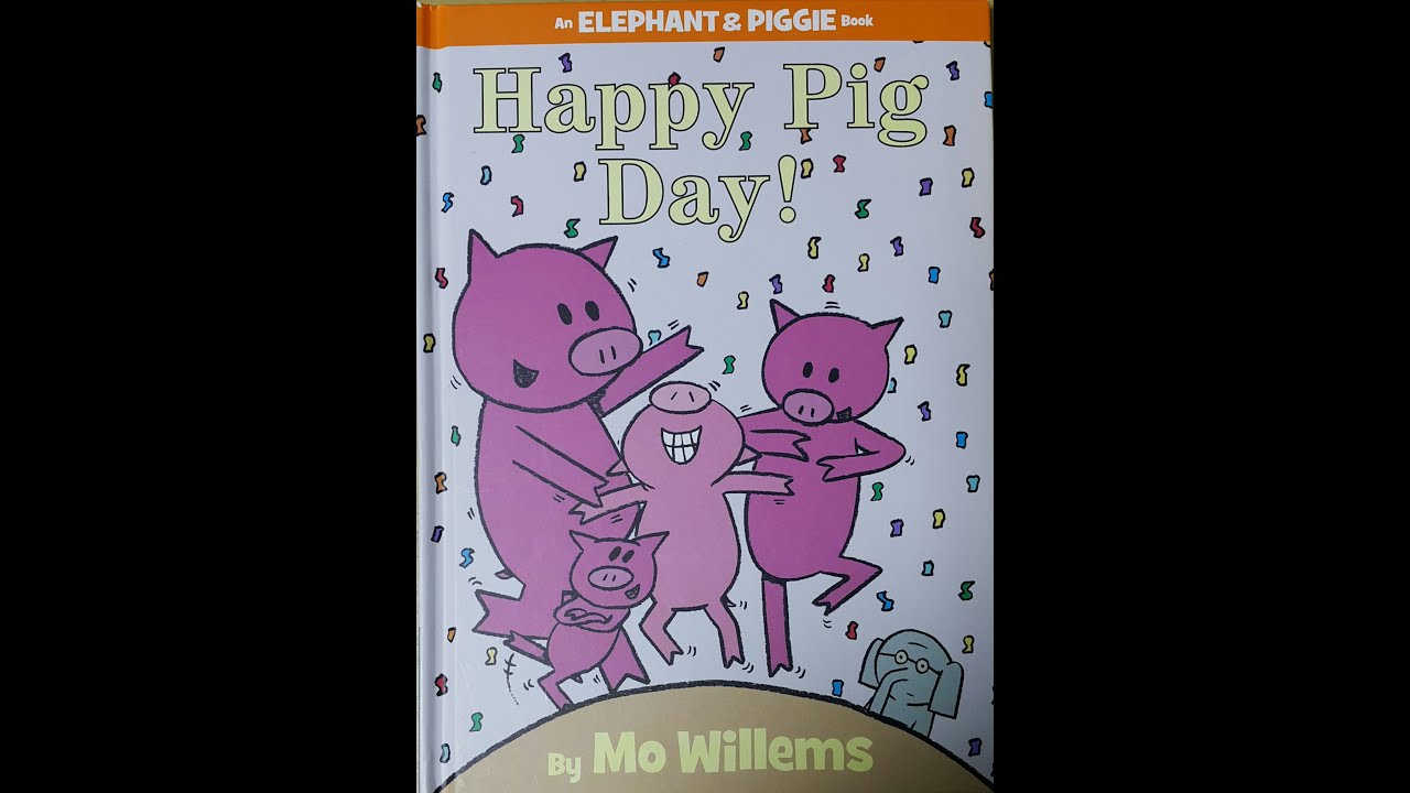 An Elephant&Piggie book Happy pig day #016 - YouTube