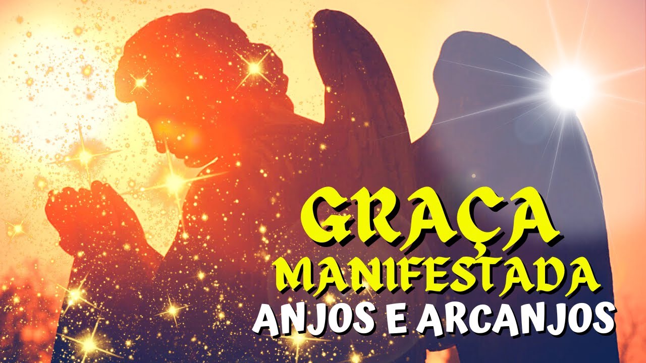 ORAÇÃO DA GRAÇA MANIFESTADA URGENTE-INVOCAÇÃO DOS 3 ARCANJOS E SEU ANJO ...