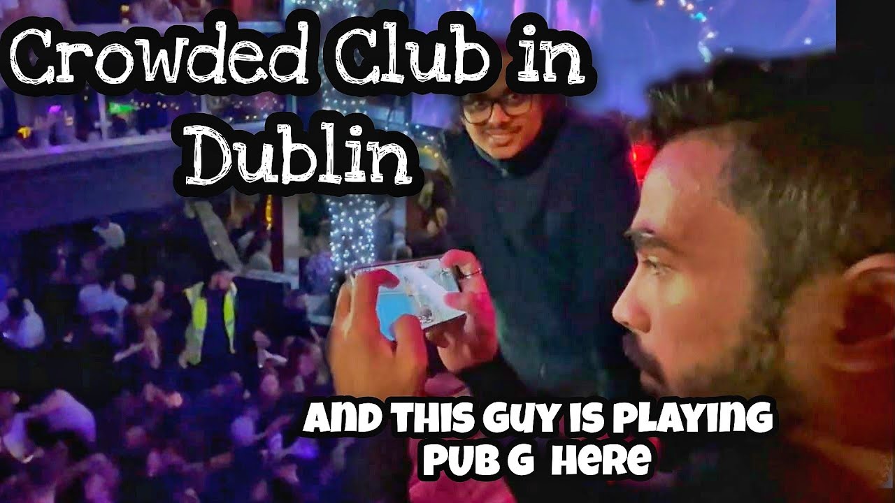🇮🇪 DUBLIN,IRELAND,🇬🇧 Uk best party nightlife places | we went to ...
