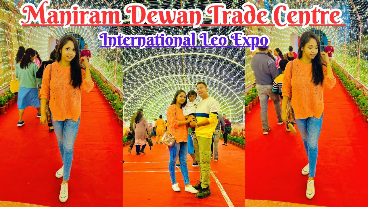 Maniram Dewan Trade Centre💞…Intarnational Leo Expo..😍😍 - YouTube
