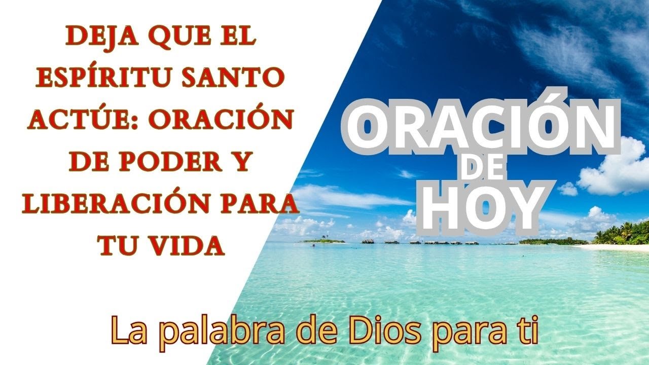 Deja que el Espíritu Santo actúe: Oración de poder y liberación para tu ...