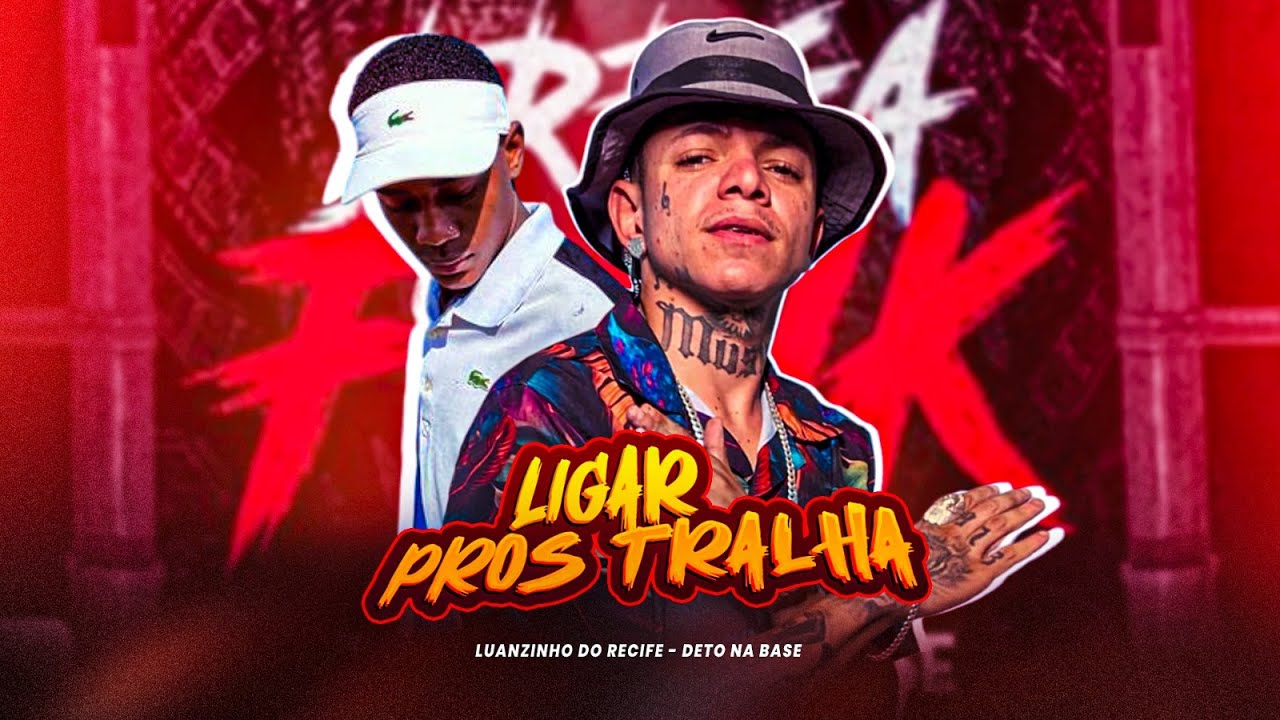🔵LIGA PROS TRALHA - LUANZINHO DO RECIFE, MC LCKAIIQUE - REMIX BREGA ...