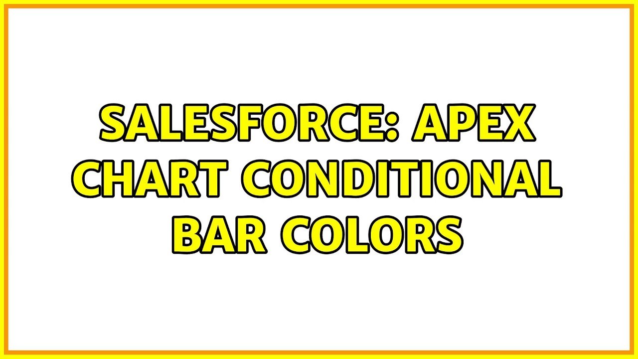 Salesforce: Apex Chart conditional bar Colors - YouTube
