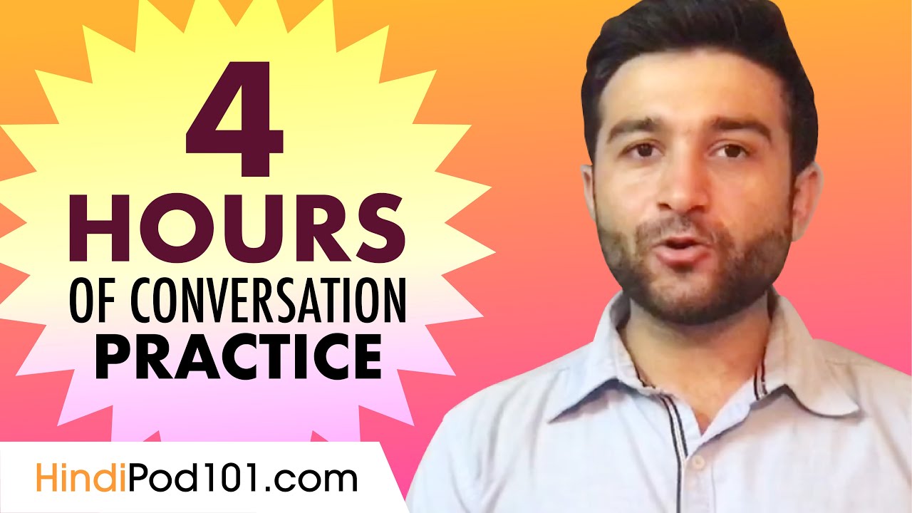 4 Hours of Hindi Conversation Practice - Improve Speaking Skills - YouTube