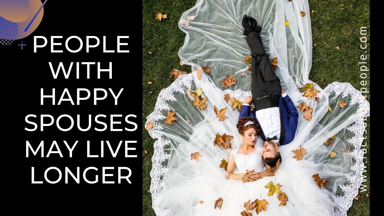 Happy life Happy wife .People With Happy Spouses May Live Longer - YouTube