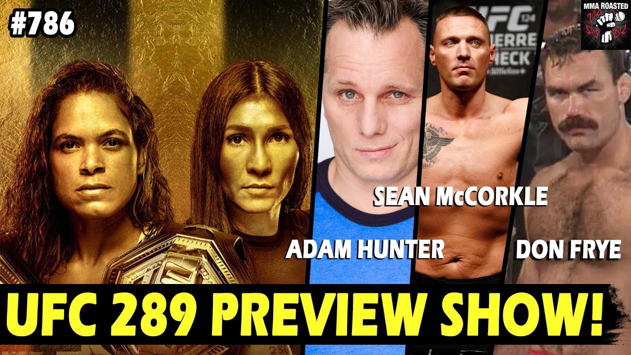 UFC 289 Preview Show with Don Frye and Sean McCorkle | MMA Roasted #786 ...