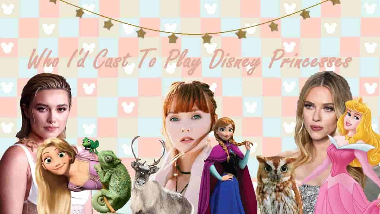Who I'd Cast To Play Disney Princesses - YouTube