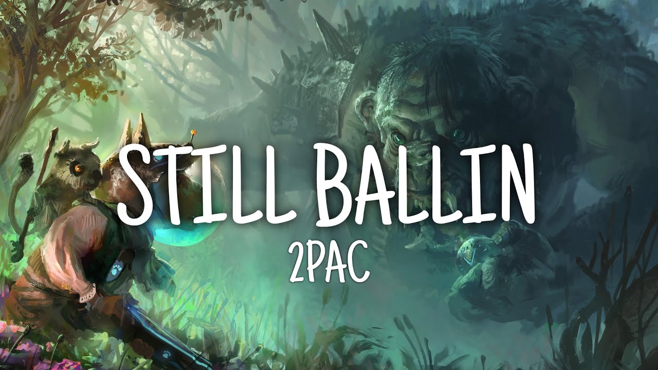 2pac-Still Ballin (lyrics) - YouTube