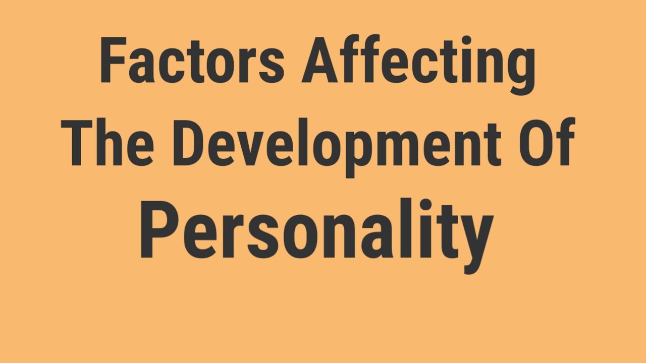 Factors Affecting The Development Of Personality || GNM First year ...