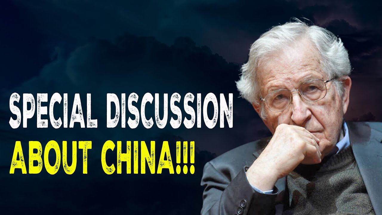 Noam Chomsky SPECIAL Discussion About China/ Must Watch! - YouTube