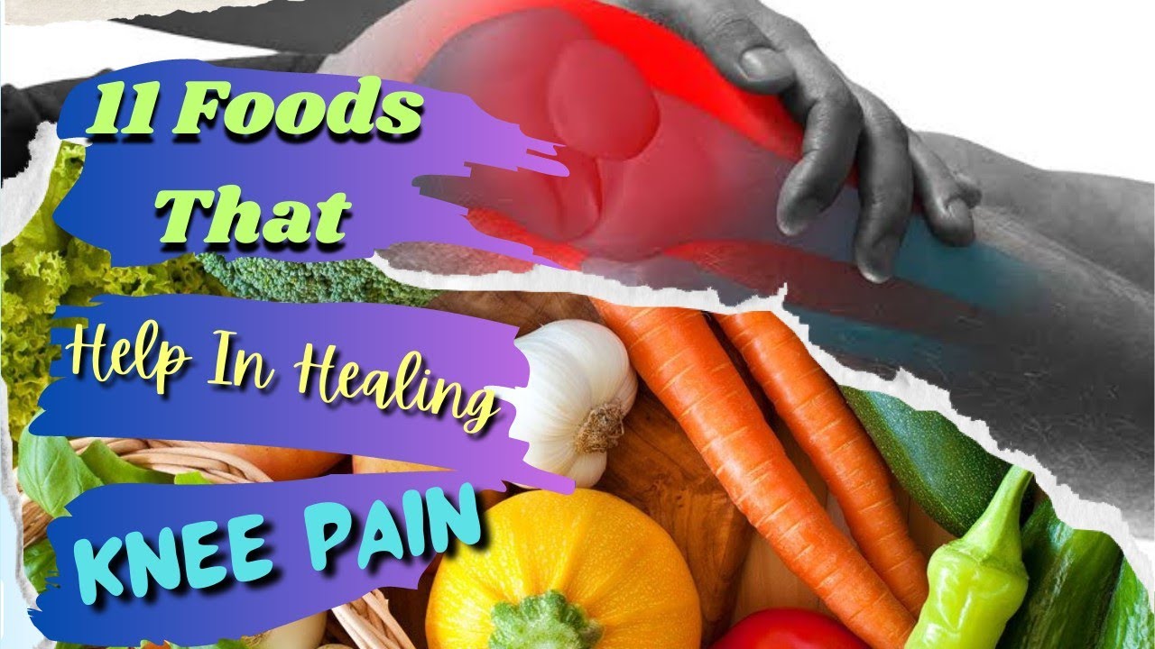 11 Foods That Help In Healing Knee Pain Naturally #kneepain #food # ...