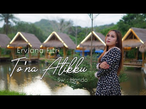 TO'NA ATIKKU (Versi Solo) - ERVIANA FITRI Karya Hando - YouTube