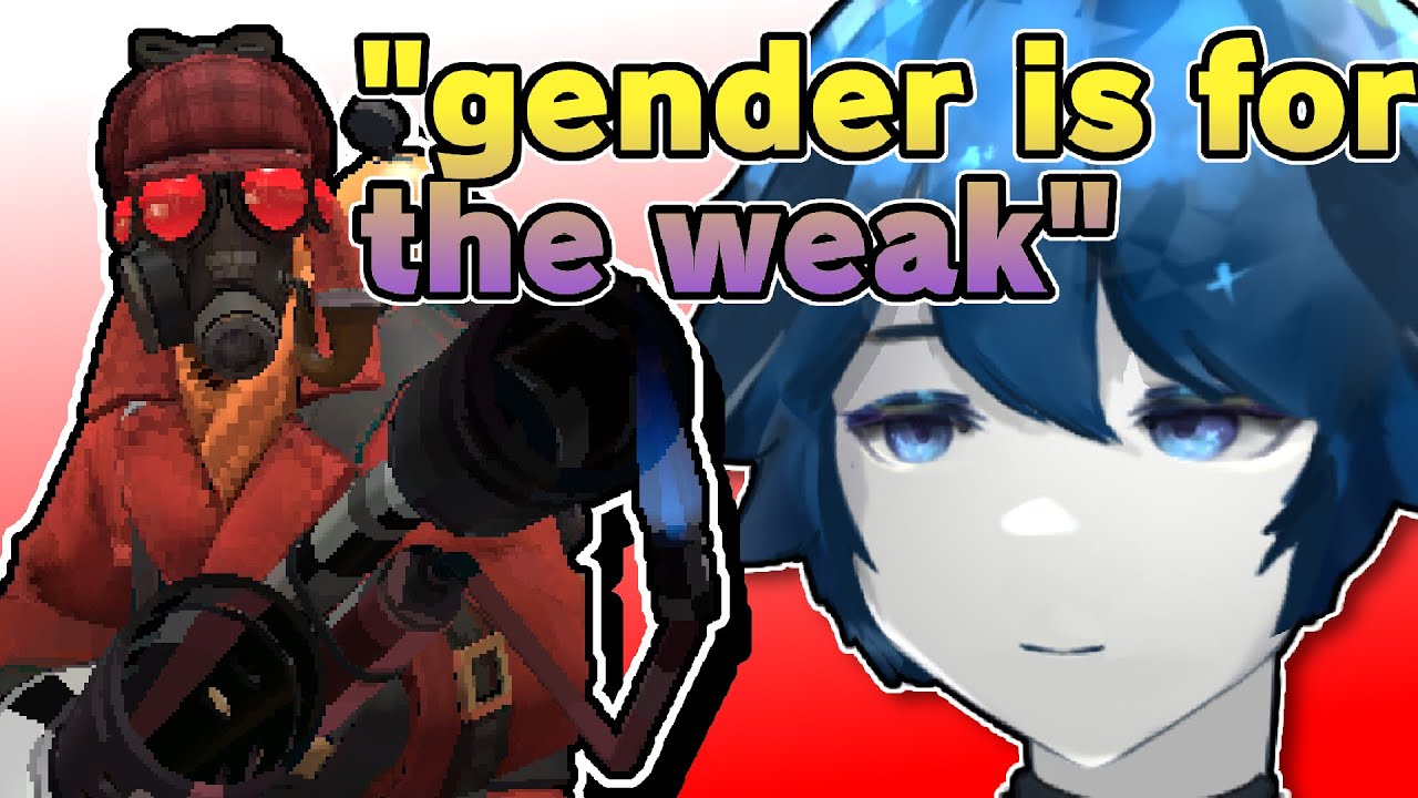 The Only Game With A Nonbinary Schizophrenic Arsonist [Team Fortress 2 ...