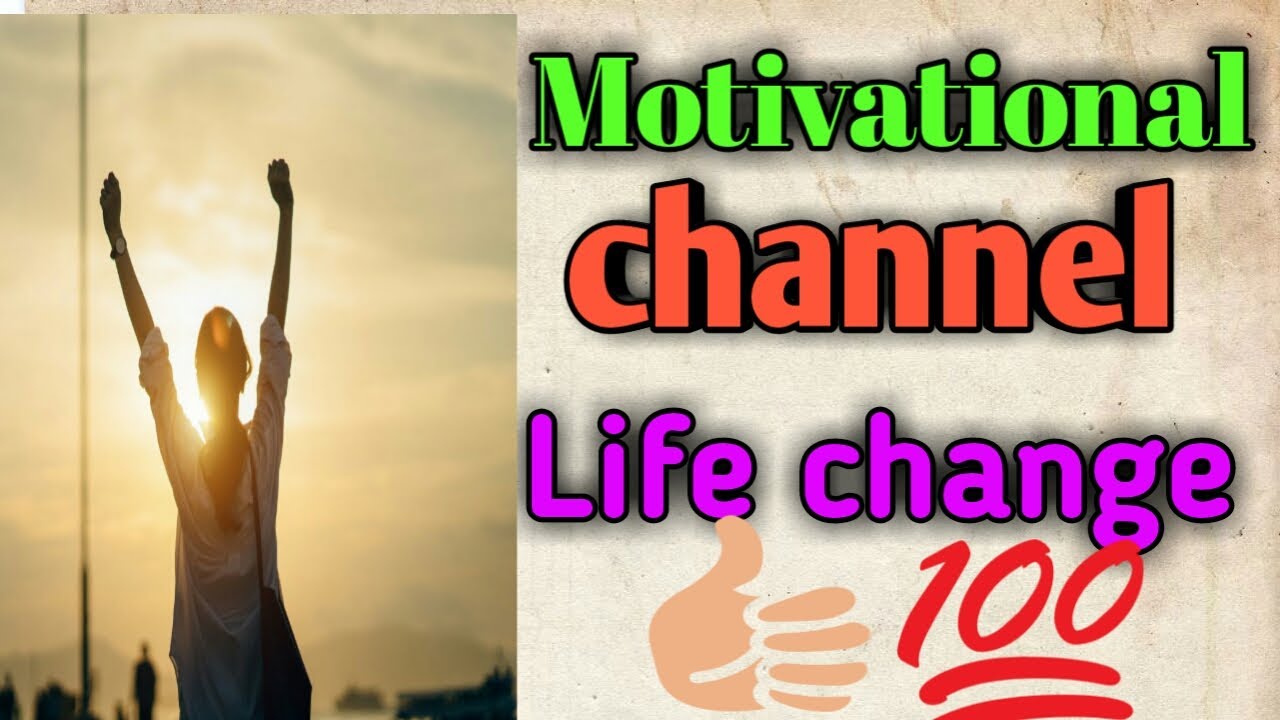 Top motivational channel that change your life - YouTube