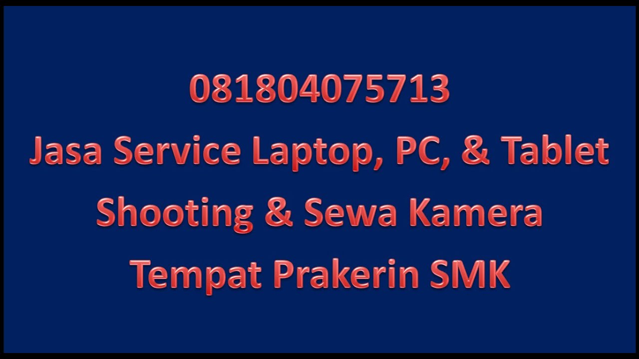 Jasa Service Laptop, PC, Tablet Android | Jasa Shooting dan Sewa Kamera ...