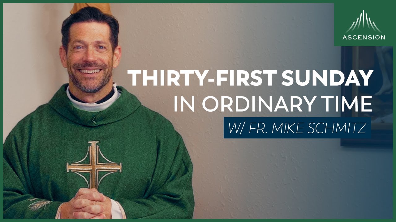 Thirty-first Sunday in Ordinary Time - Mass with Fr. Mike Schmitz - YouTube