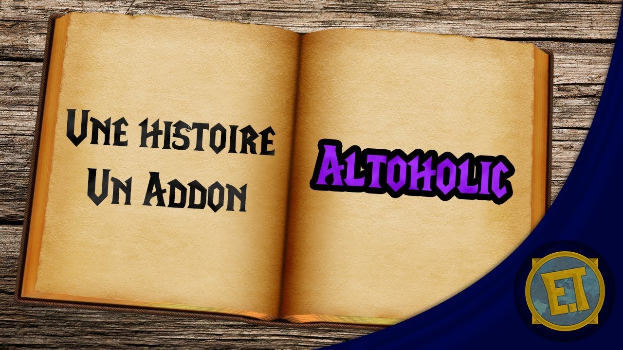 Présentation Une histoire un Addon : Altoholic. World of Warcraft ...