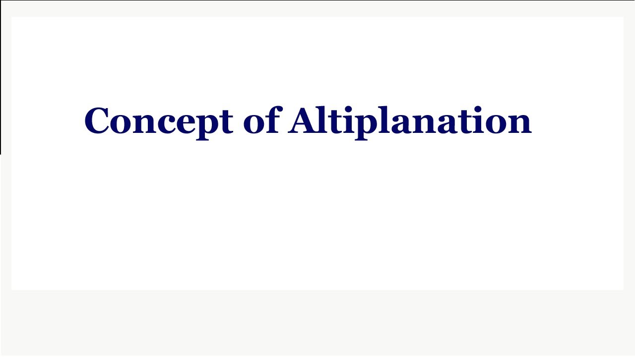 Describe the concept of Altiplanation | UPSC 2021 geography Optional ...
