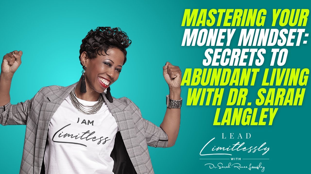 Mastering Your Money Mindset: Secrets to Abundant Living with Dr. Sarah ...
