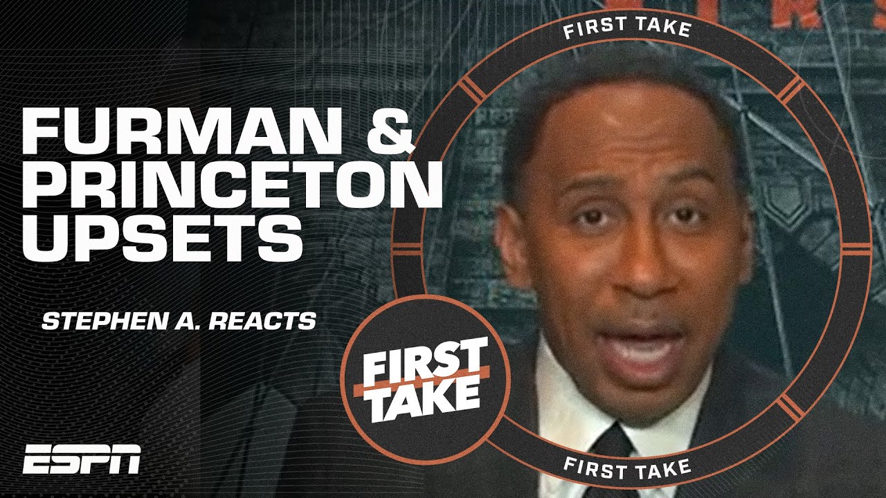 Stephen A. reacts to the FURMAN & PRINCETON UPSETS 🤯 | First Take - YouTube