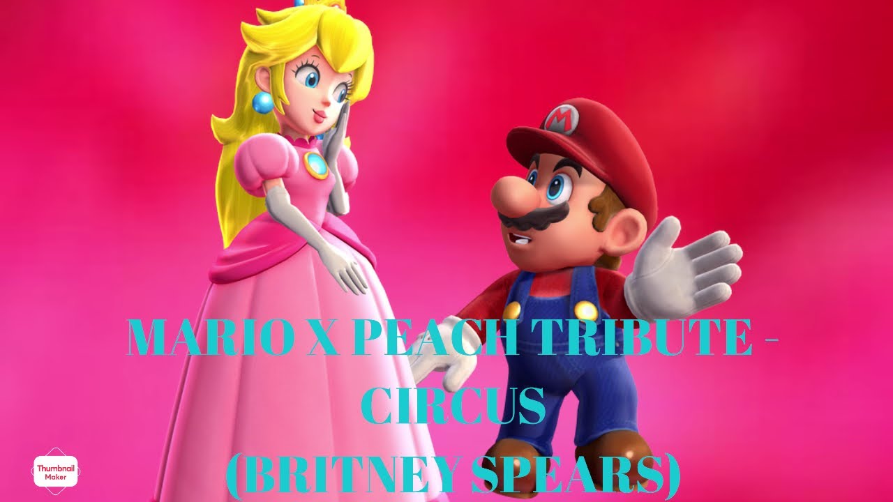 Mario x Peach Tribute - Circus (Britney Spears) - YouTube