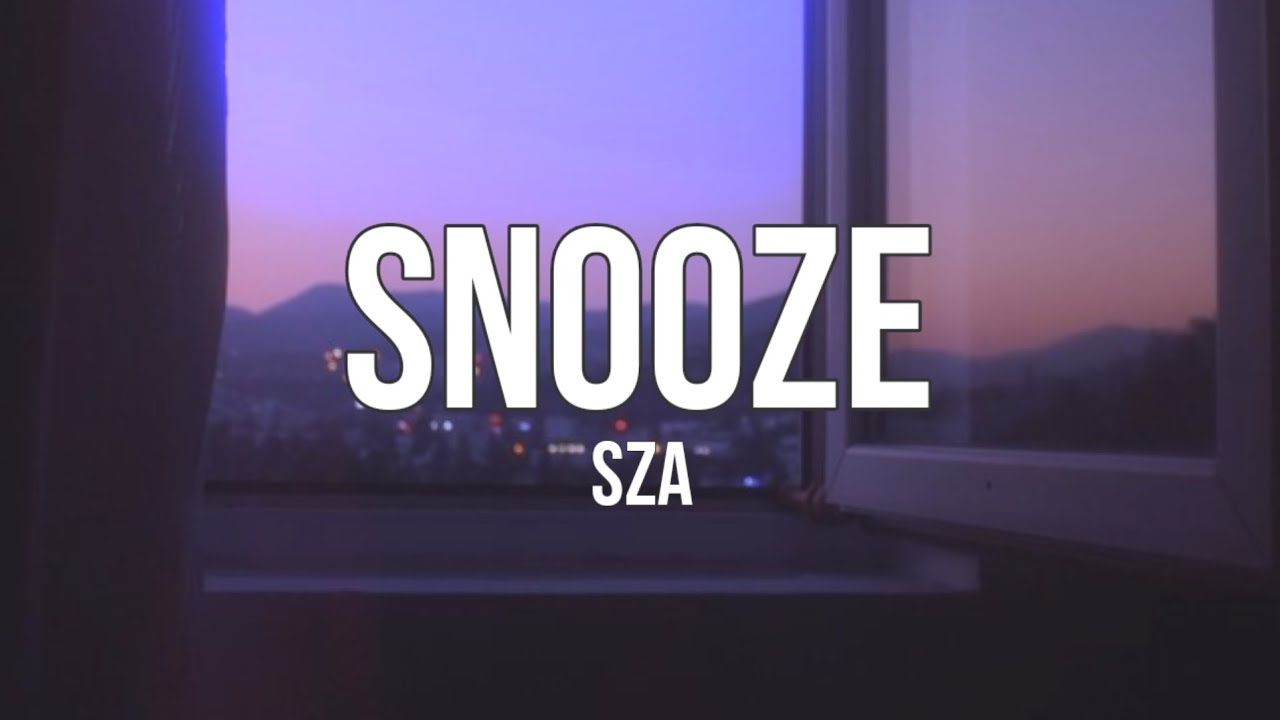 Sza - Snooze (Lyrics) - YouTube
