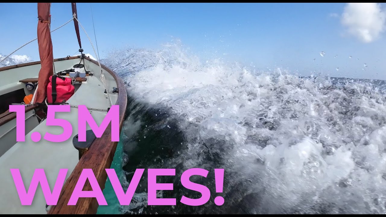 1.5M Waves In My Drascombe Lugger Through Puffin Sound! - YouTube