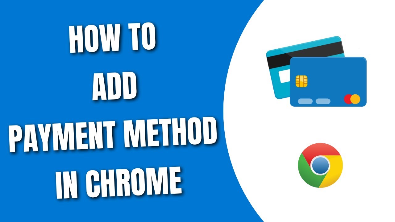 How to add Credit card Details and Payment Method in Chrome ...