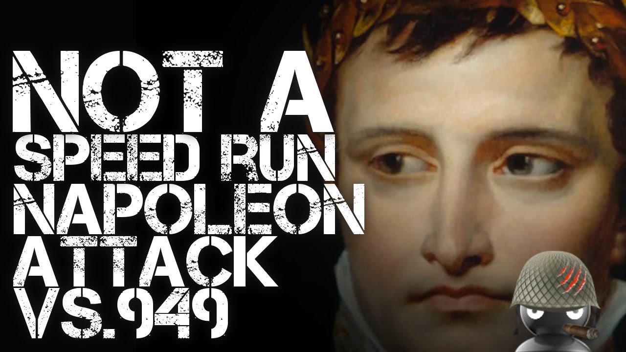 Not a Speed Run - Napoleon Attack vs. 949 - YouTube