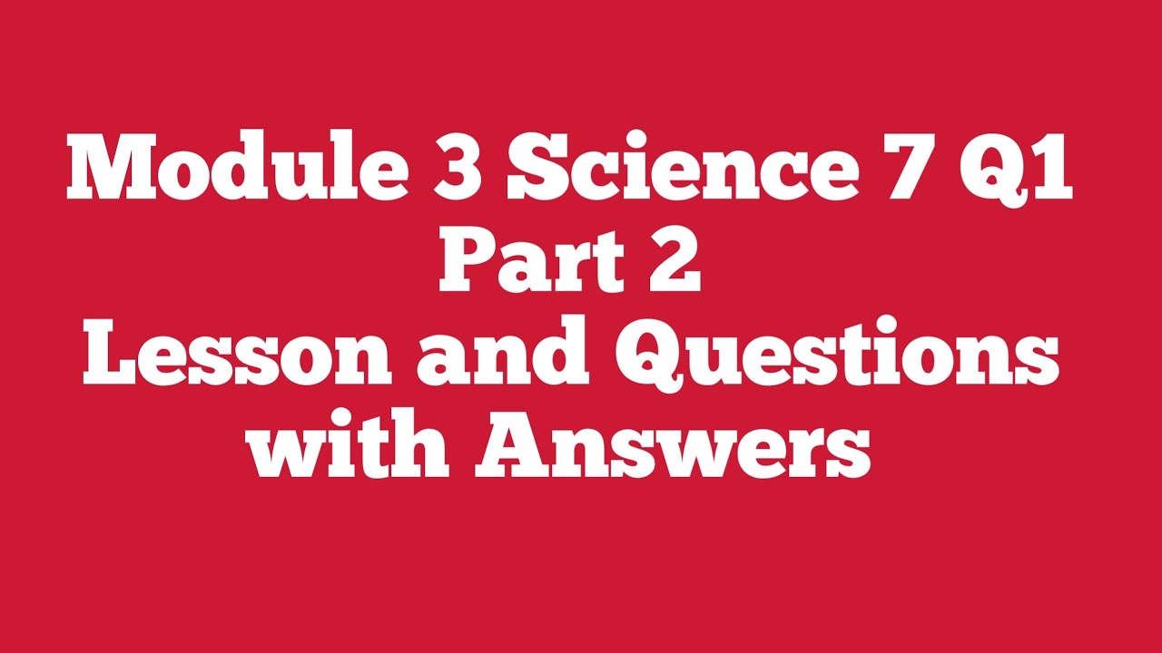 Module 3 science 7 Q1 Part 2 - YouTube