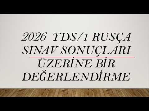 2026 YDS1 RUSÇA SINAV SONUÇLARI ÜZERİNE BİR DEĞERLENDİRME