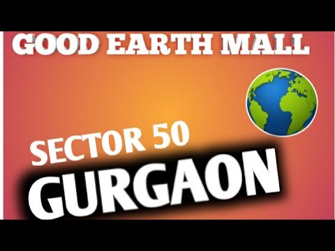 GOOD EARTH MALL|| गुड अर्थ मॉल|| GURGAON|| - YouTube