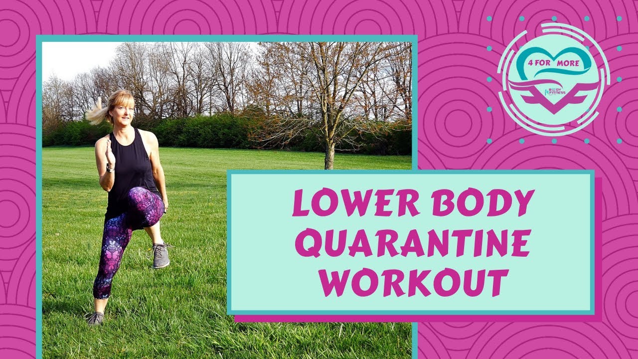 Lower Body Quarantine Workout - 4 for More Quarantine Workout Series ...