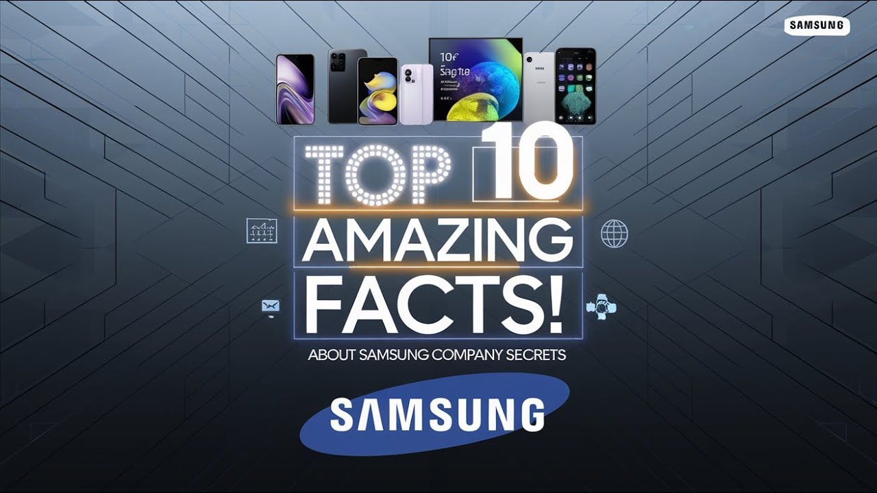 Top 10 Amazing Facts About Samsung Company - YouTube