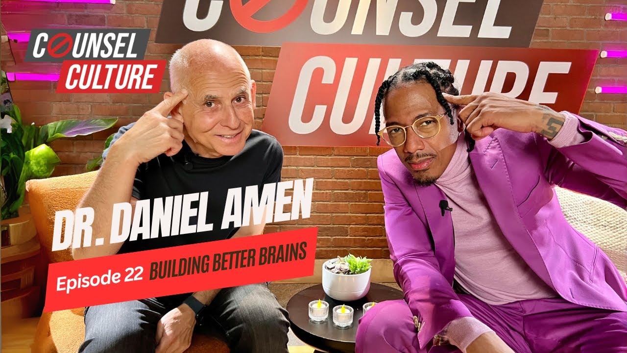 Building Better Brains Ft. Dr. Amen | Counsel Culture Show - YouTube