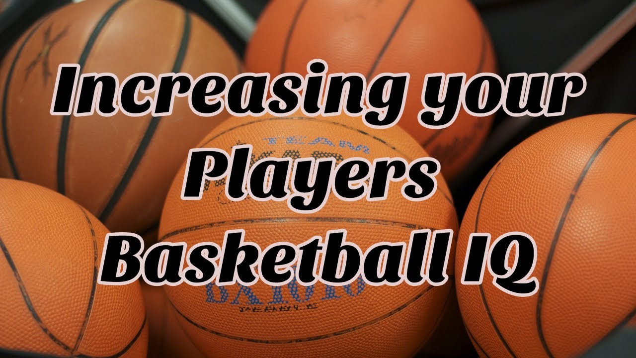 Increasing Your Basketball Players IQ - Basketball Coaching Help - YouTube