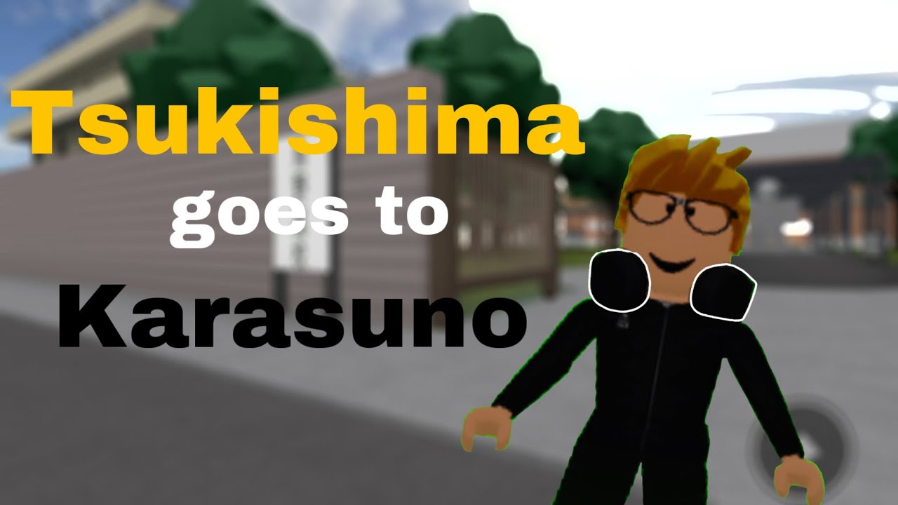 Tsukishima goes to Karasuno | Roblox Haikyuu - YouTube