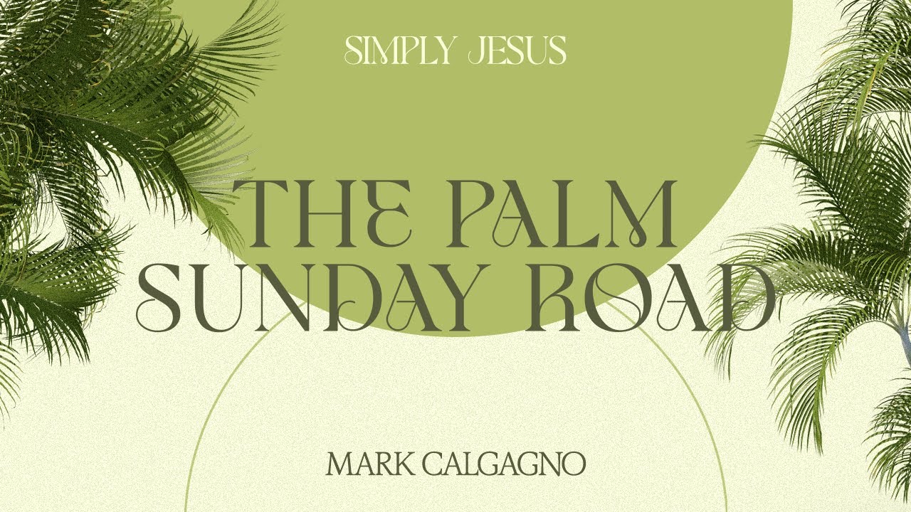 THE PALM SUNDAY ROAD | Simply Jesus – Part 2 - YouTube