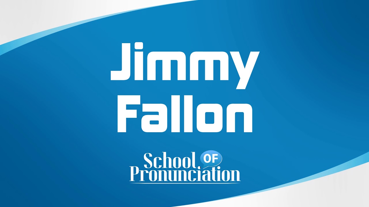 Learn How To Pronounce Jimmy Fallon - YouTube