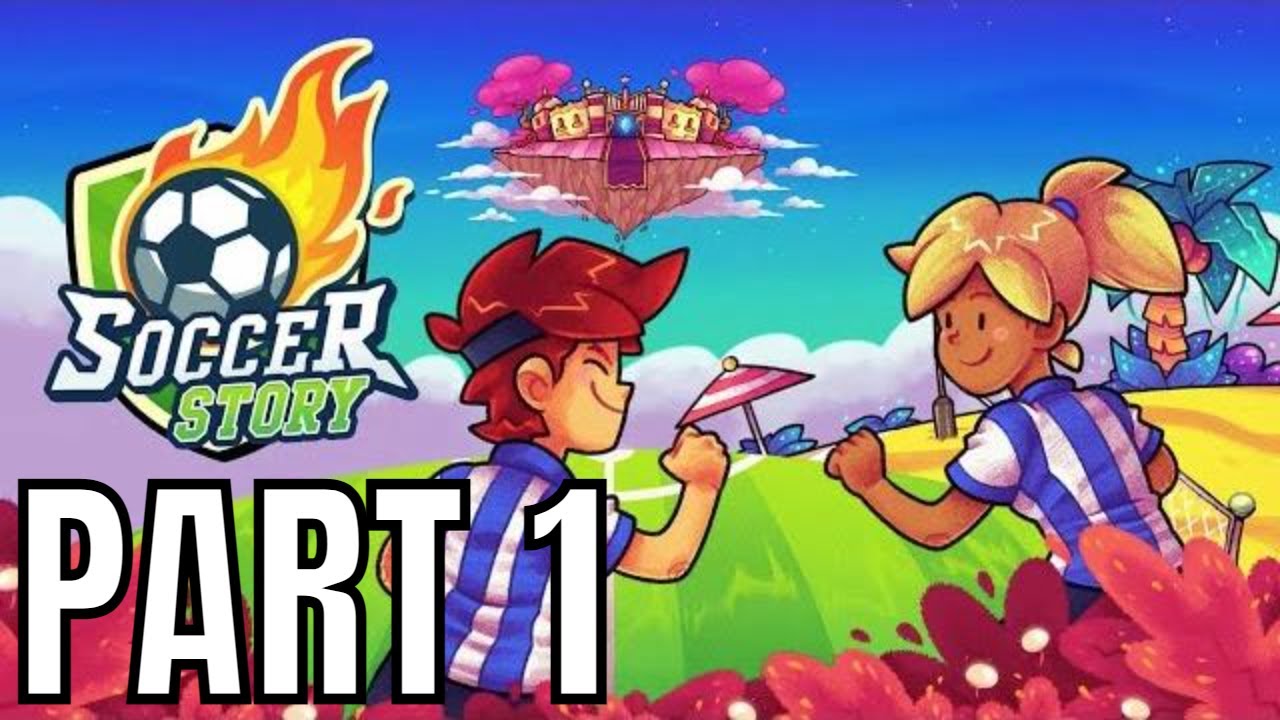 Soccer Story Part 1 Story Mode Gameplay Walkthrough PC - YouTube