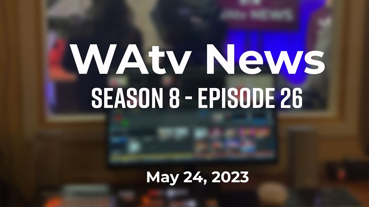 WAtv Epsiode 25 - May 24 - YouTube