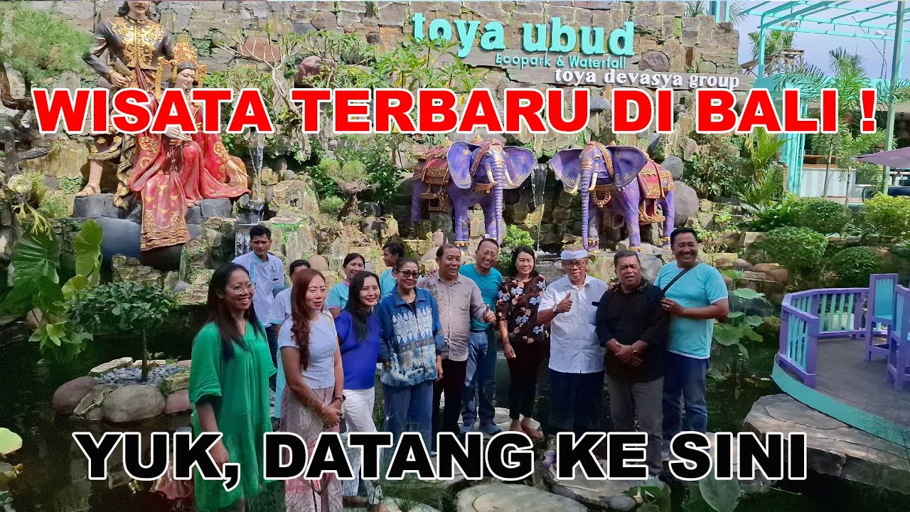 WISATA TERBARU !!! TOYA UBUD BALI, TAWARKAN HEALING, DIKUNJUNGI PUTRI ...