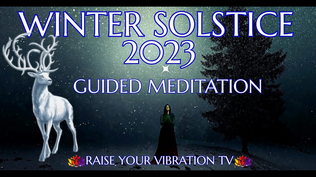 WINTER SOLSTICE GUIDED MEDITATION 2023 ~ RELEASE, HEAL & BALANCE! - YouTube